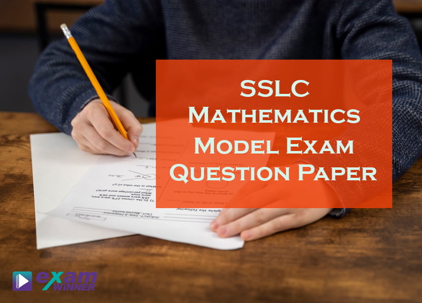 SSLC (Class 10) Mathematics Model Exam Question Paper - Exam Winner