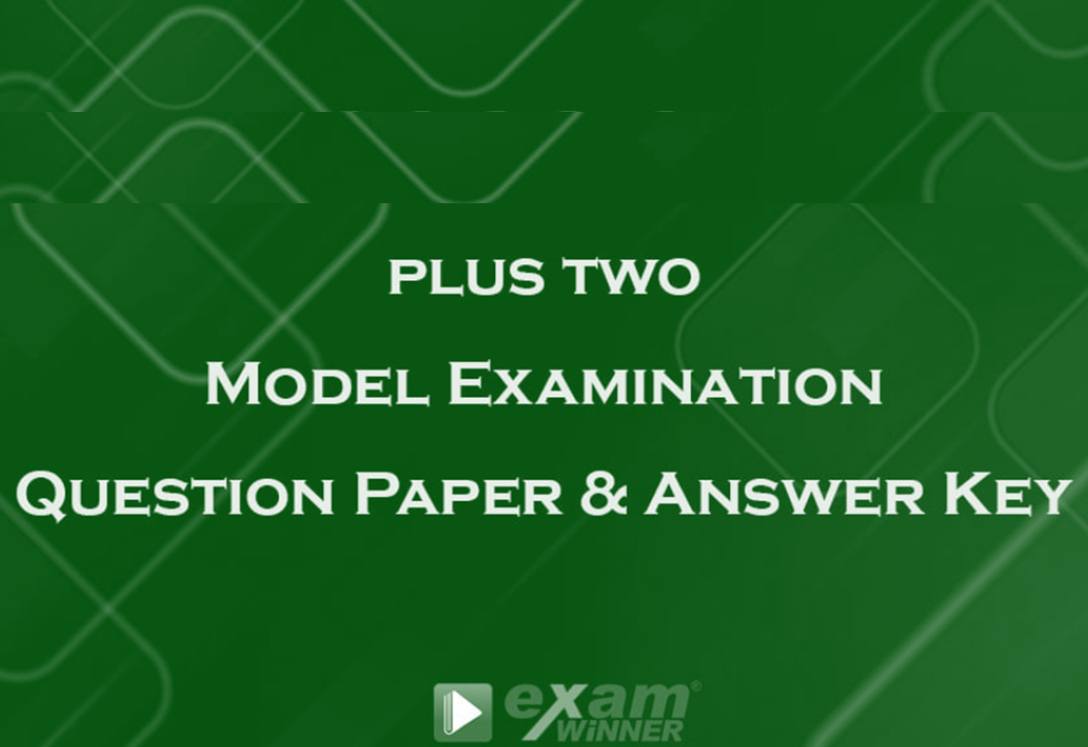 Kerala Plus Two (+2/Second Year/Class 12) Model Examination Question ...