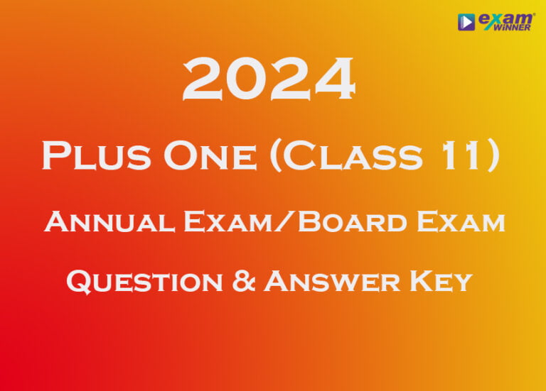 Kerala Plus One (+1/First Year/Class 11) Annual Exam(Public Exam/Board Exam) Question Papers ...